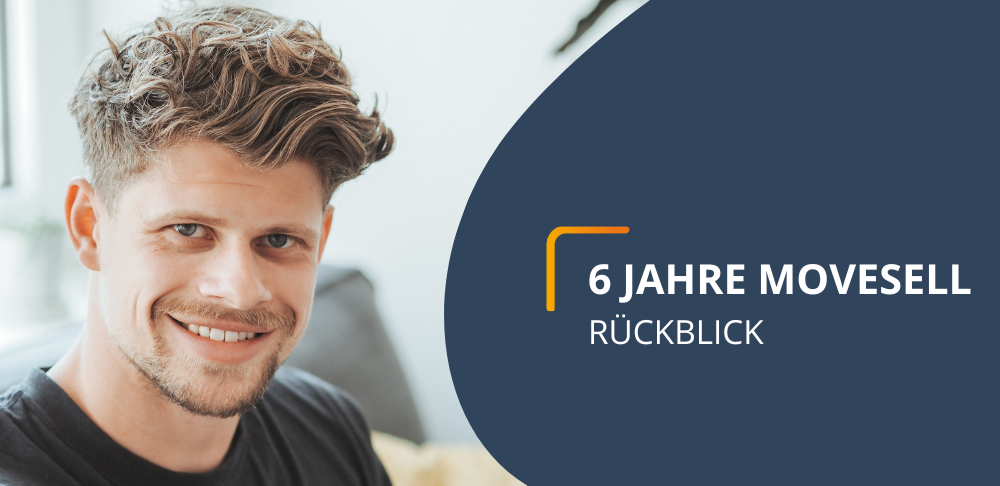 So fing bei MOVESELL vor 6 Jahren alles an | MOVESELL
