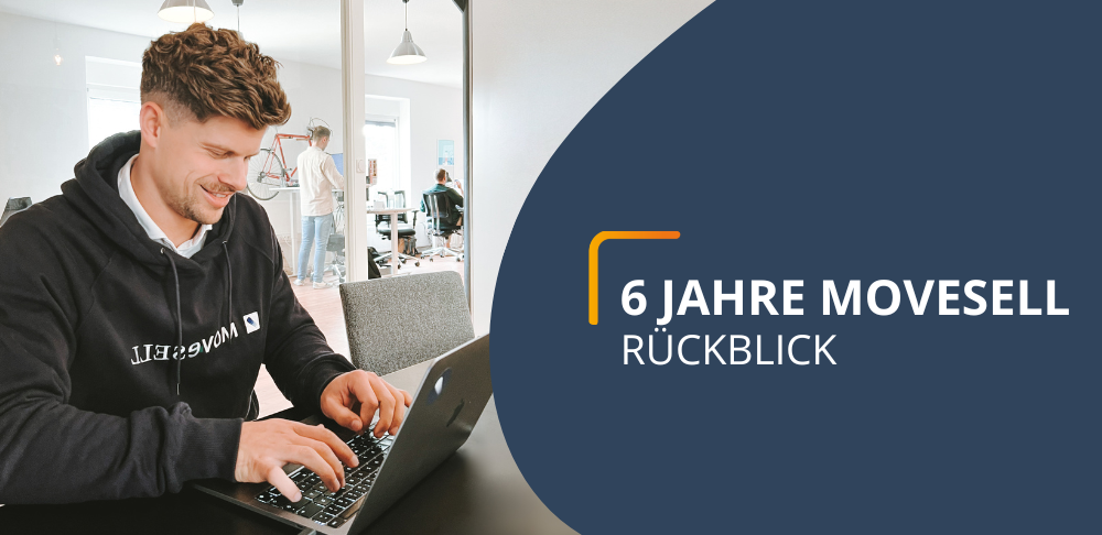 So fing bei MOVESELL vor 6 Jahren alles an | MOVESELL